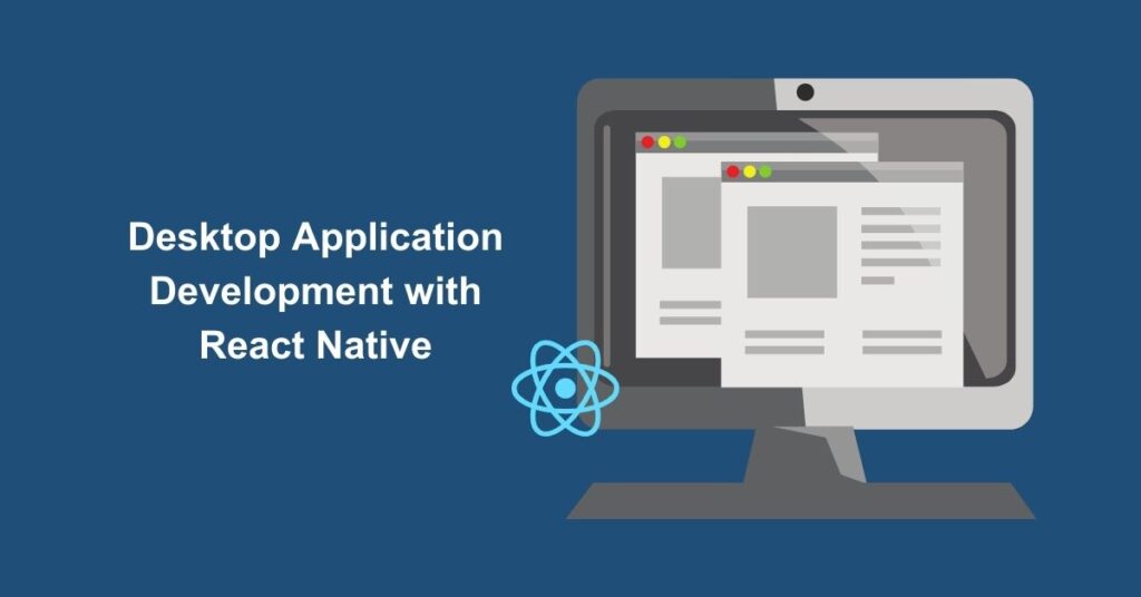 Native-Like Cross-Platform Desktop Application Development with React ...