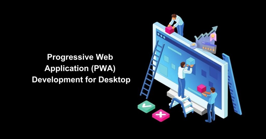 Progressive Web Application (PWA) Development for Desktop - Appilian
